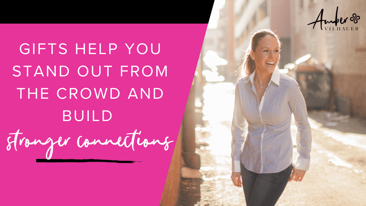 Gifts Help You Stand Out from the Crowd and Create Stronger Connections ...
